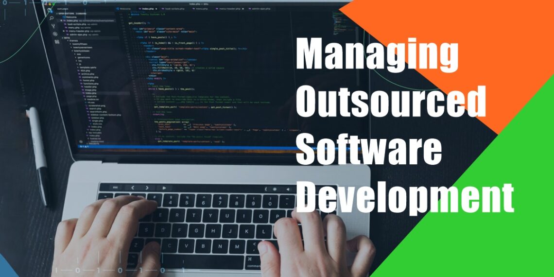 Best Practices for Managing Outsourced Software Development